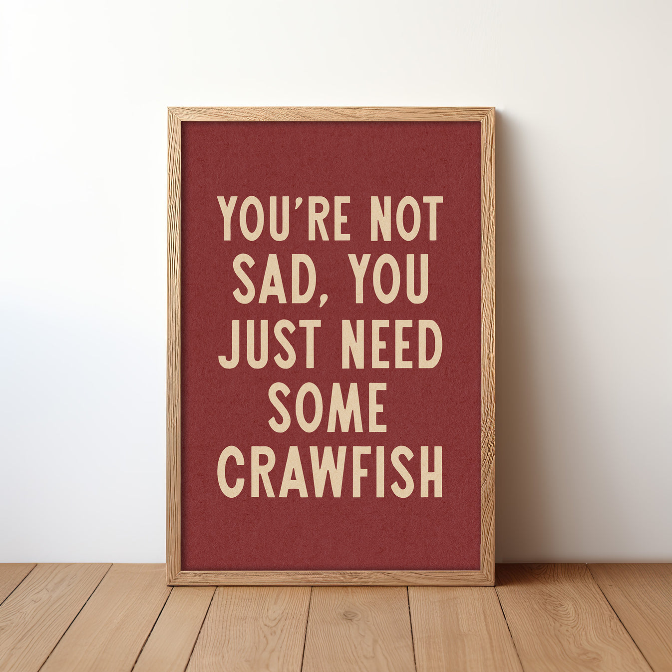 You're Not Sad You Just Need Some Crawfish Home Decor Art Print Poster ...