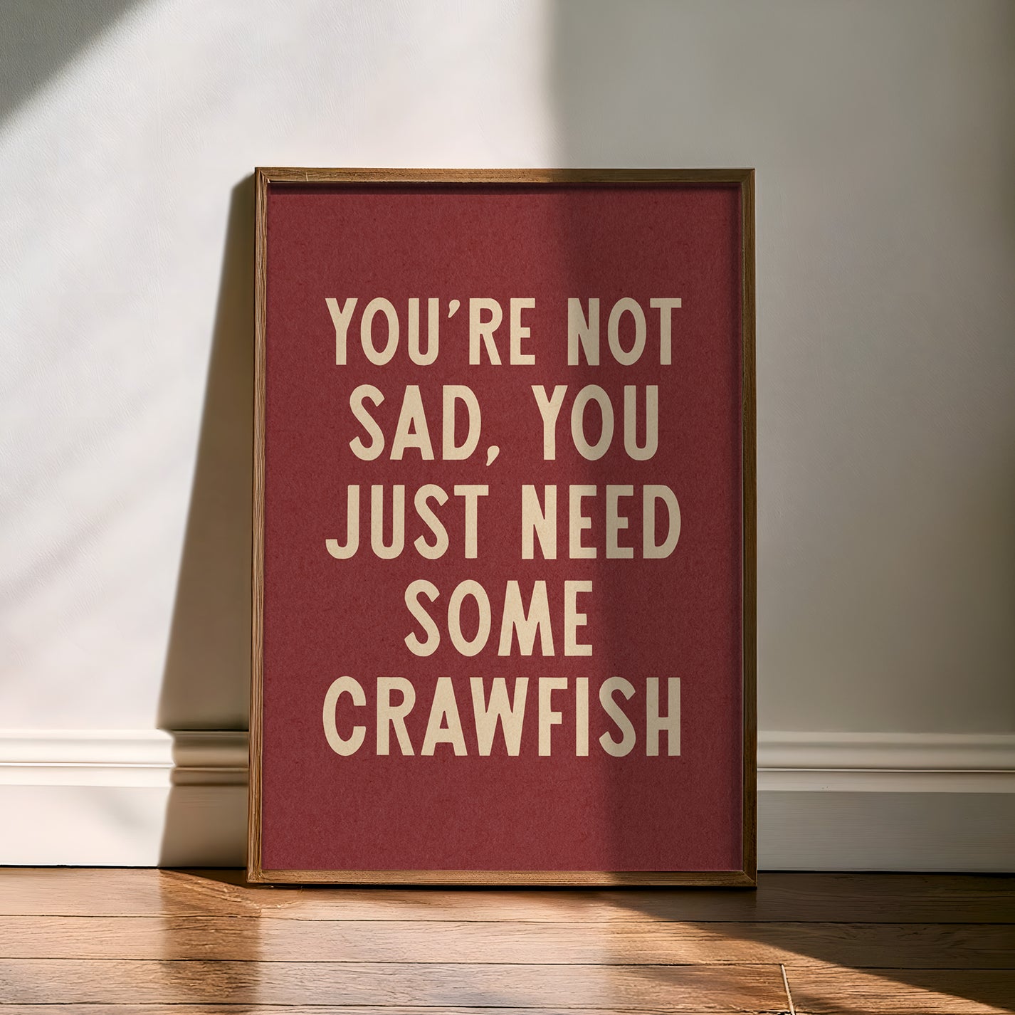You're Not Sad You Just Need Some Crawfish Home Decor Art Print Poster ...